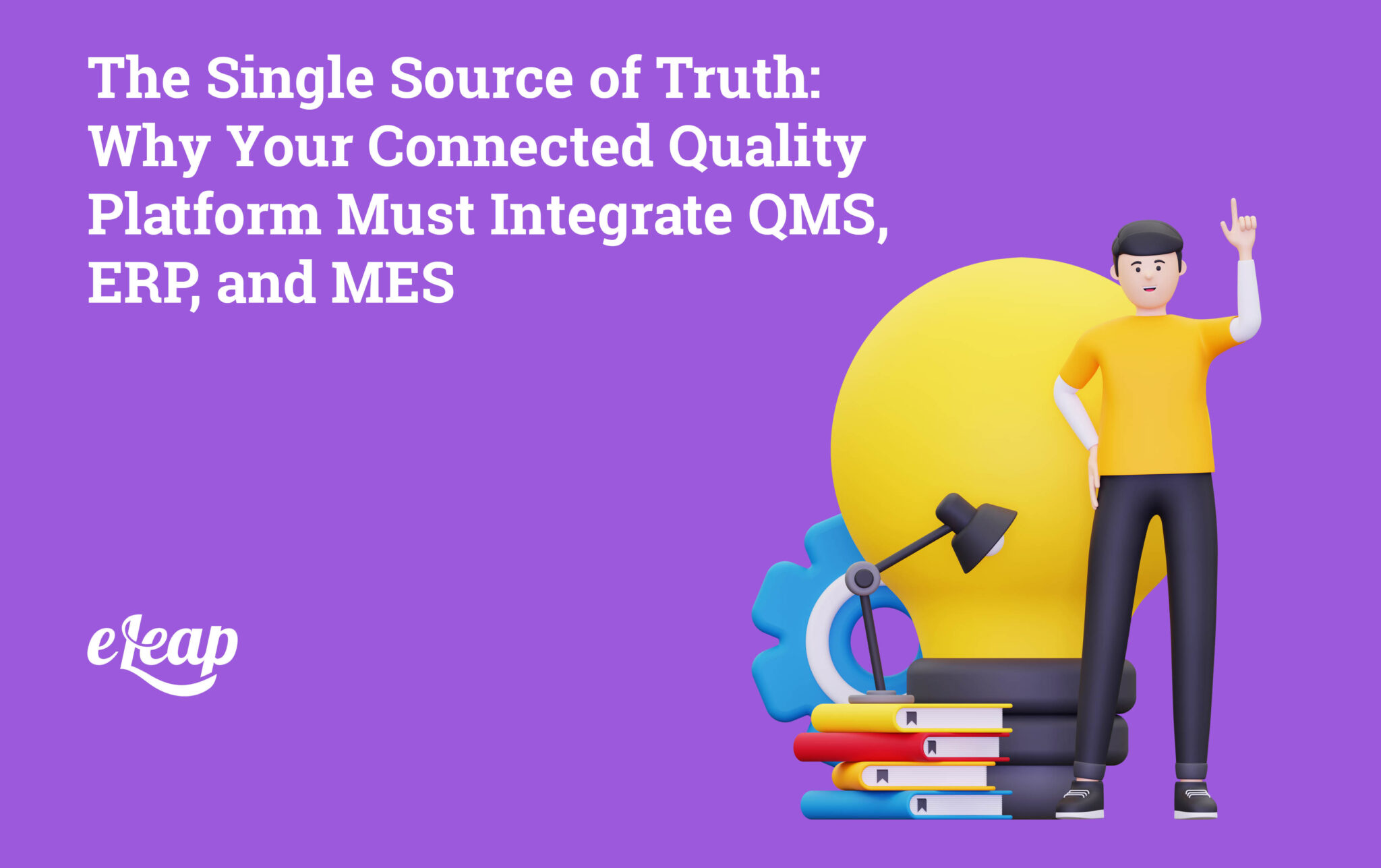 The Single Source of Truth: Why Your Connected Quality Platform Must ...
