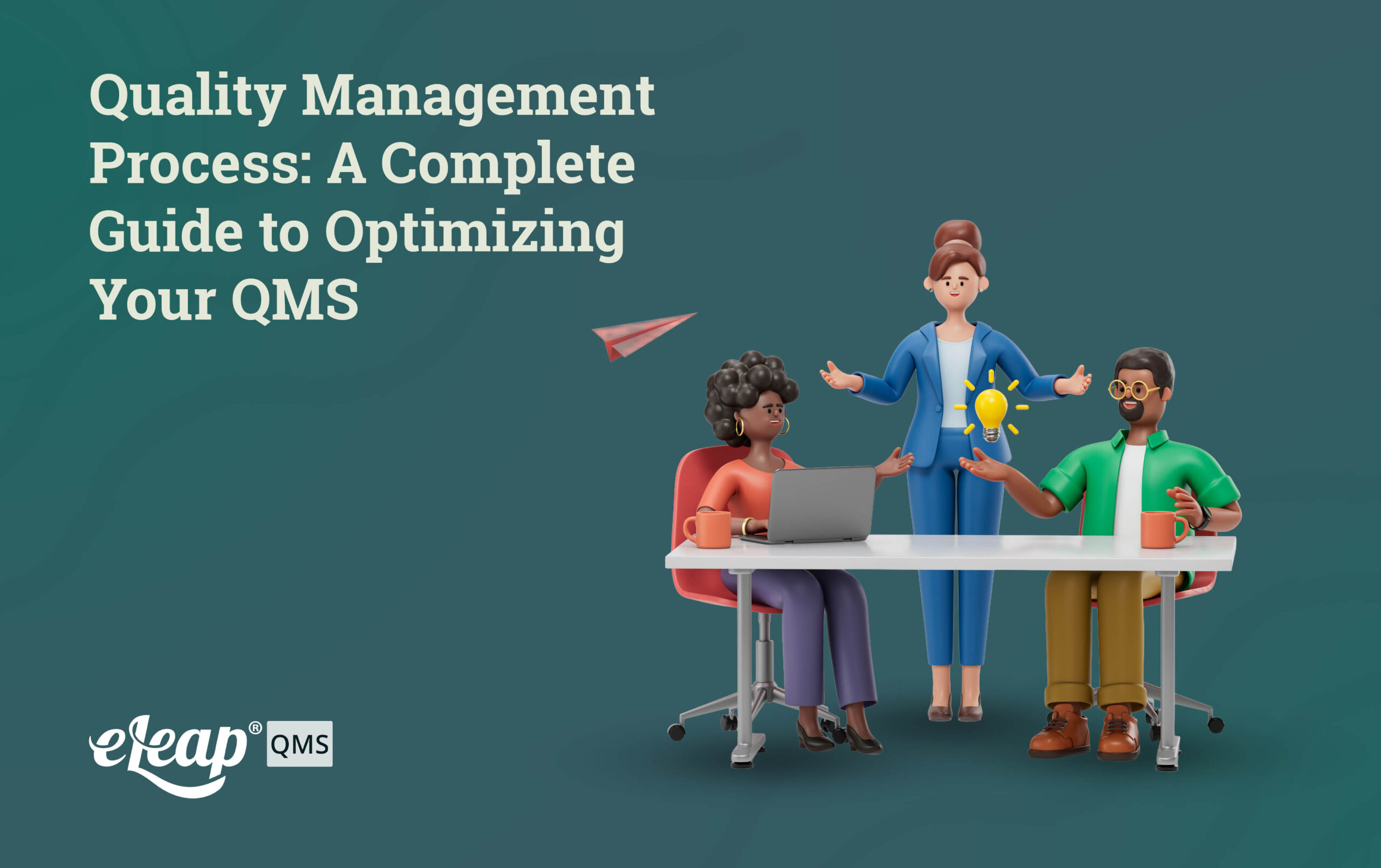 Quality Management Process: A Complete Guide to Optimizing Your QMS ...